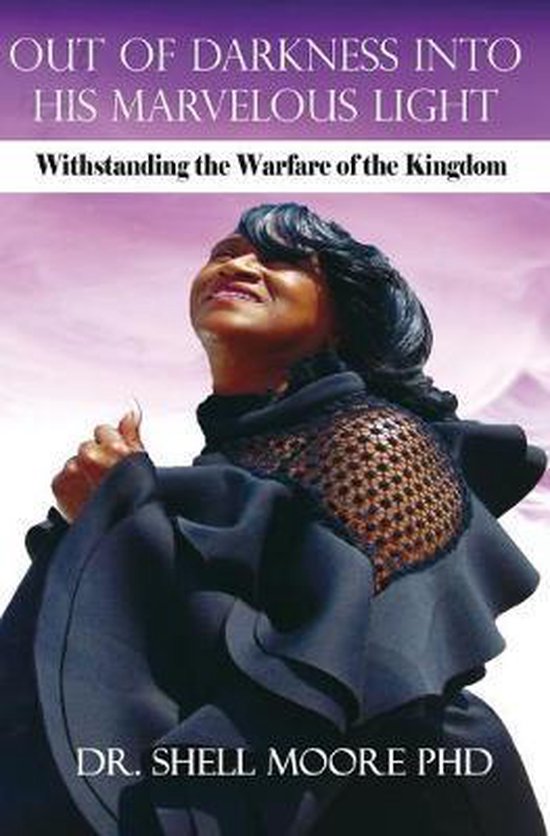 Out of Darkness Into His Marvelous Light, Shell Moore | 9781951300982 ...
