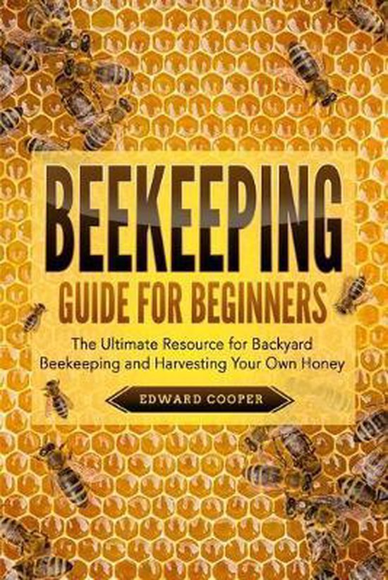 Beekeeping Guide for Beginners, Edward Cooper | 9781686014789 | Boeken ...