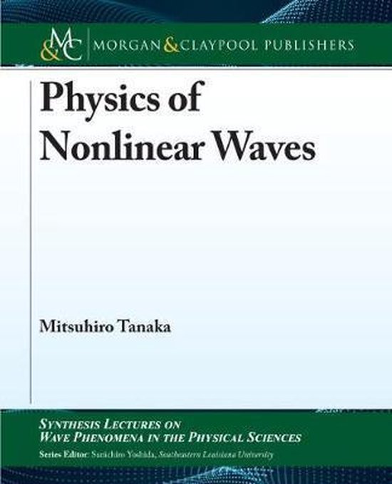 Physics of Nonlinear Waves | 9781681737140 | Mitsuhiro Tanaka | Boeken ...