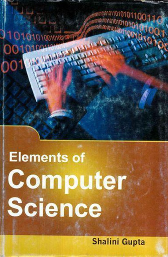 Elements Of Computer Science (ebook), Shalini Gupta | 9789353149277 ...
