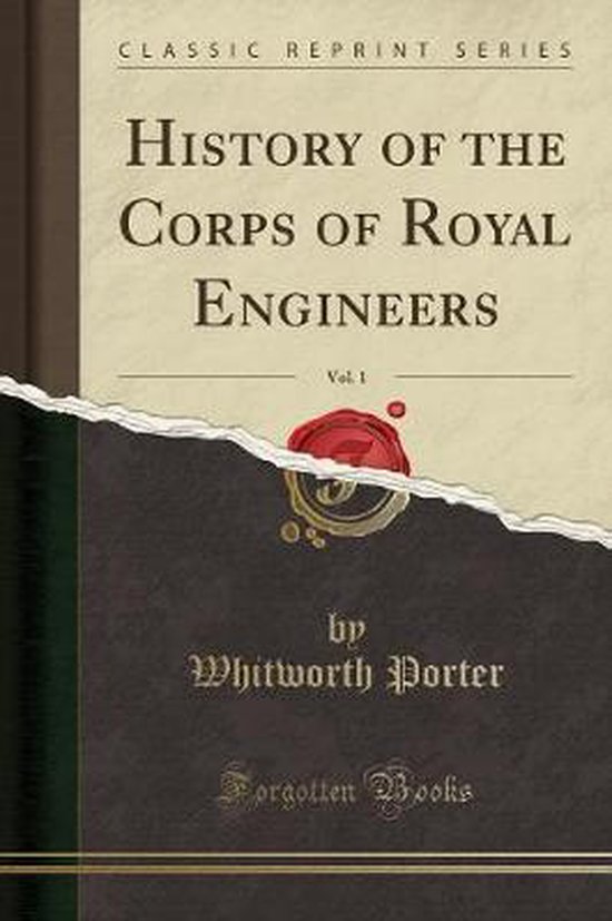 History of the Corps of Royal Engineers, Vol. 1 (Classic Reprint ...
