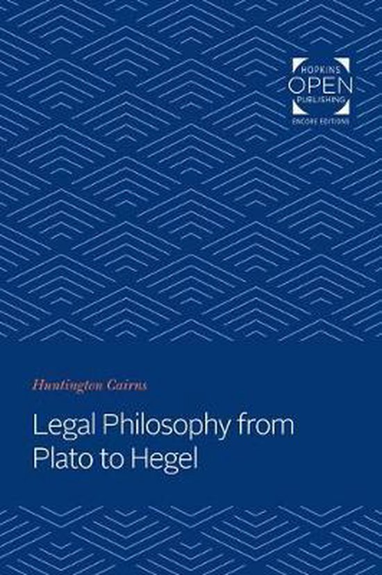 Legal Philosophy from Plato to Hegel, Huntington Cairns | 9781421433424 ...