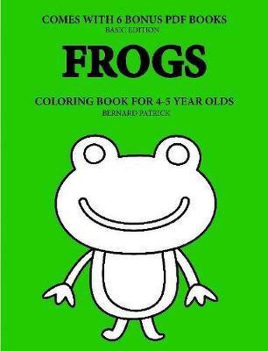 Coloring Books For 4 5 Year Olds Frogs Bernard Patrick 
