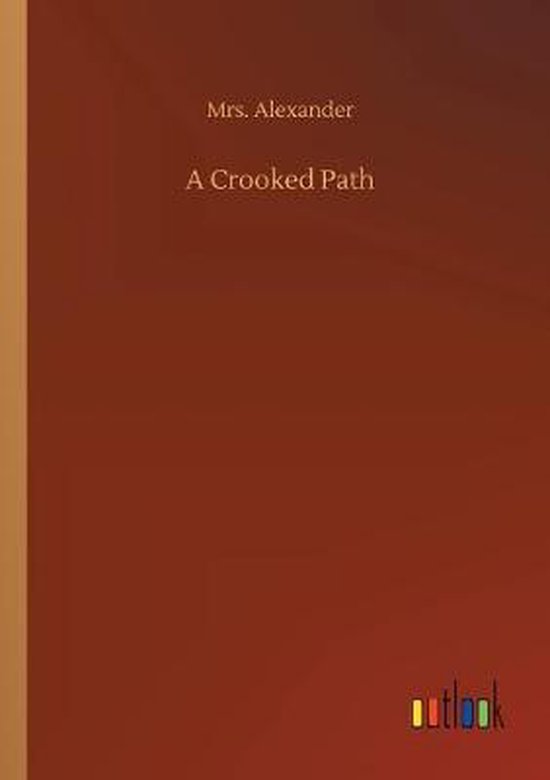 A Crooked Path, Mrs Alexander | 9783734069444 | Boeken | bol.com