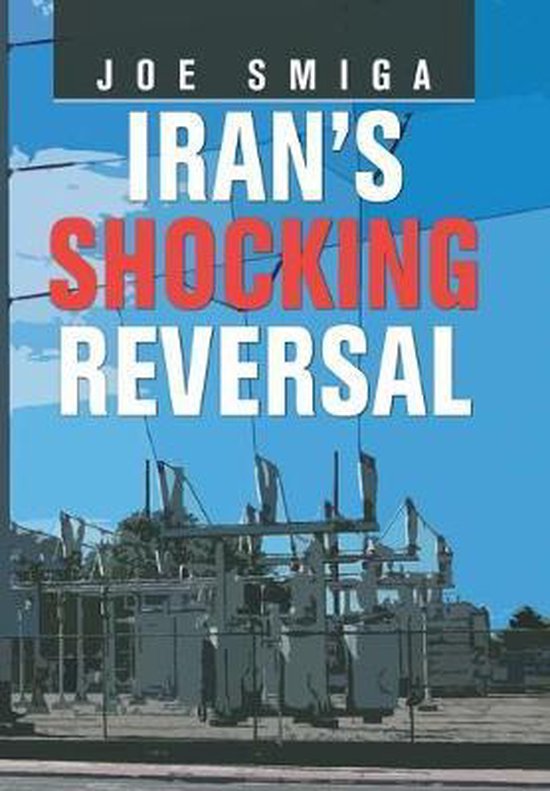 Iran's Shocking Reversal, Joe Smiga | 9781796049329 | Boeken | bol.com