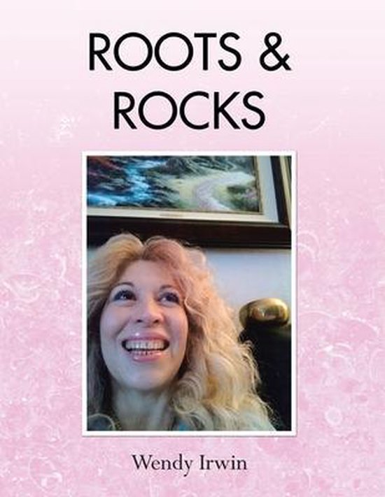 Roots & Rocks, Wendy Irwin | 9781984572479 | Boeken | bol.com