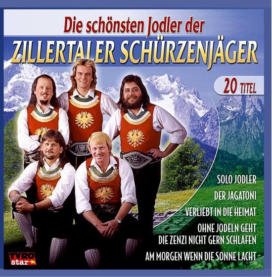 Die Schonsten Jodler Der, Zillertaler Schurzenjager | Muziek | bol