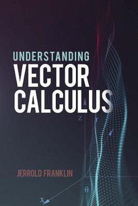 Understanding Vector Calculus | 9780486835907 | Jerrold Franklin ...