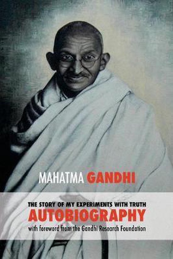 The Story of My Experiments with Truth, Mohandas K Gandhi ...