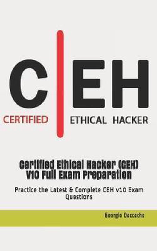 Certified Ethical Hacker (CEH) V10 Full Exam Preparation | 9781686067181 | Georgio... | bol.com