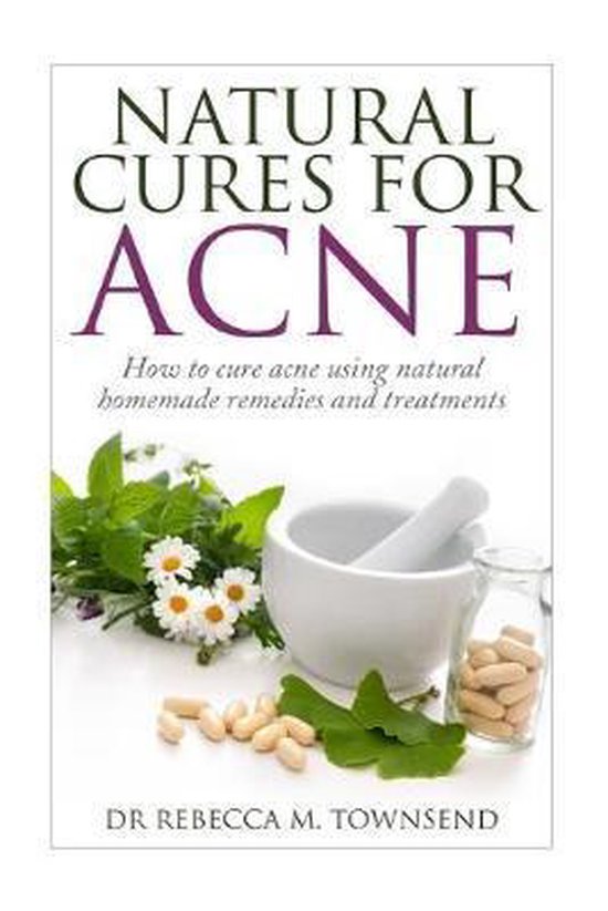 Natural Cures for Acne | 9781508574897 | Rebecca M Townsend | Boeken | bol.com