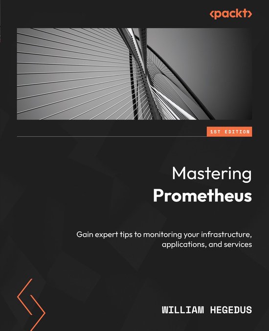 Mastering Prometheus (ebook), William Hegedus | 9781805125327 | Boeken | bol
