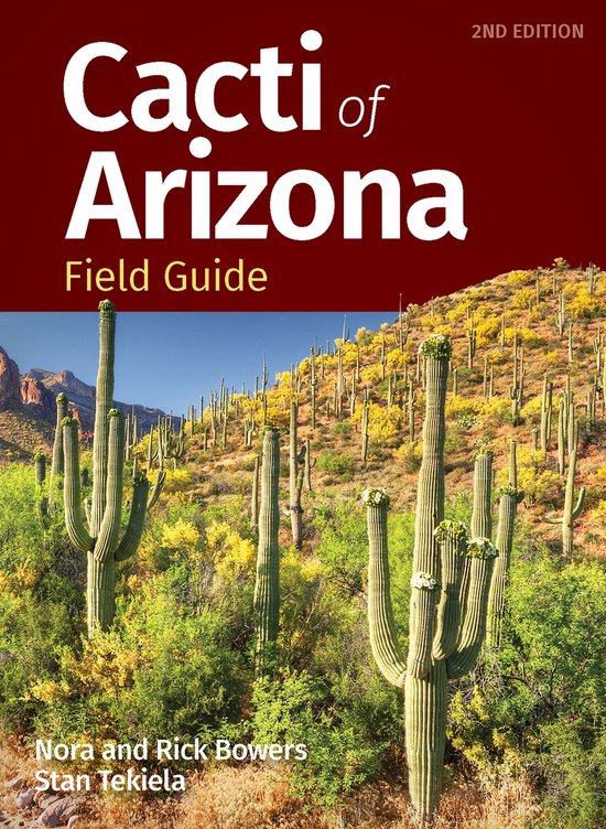 Cacti Identification Guides- Cacti of Arizona Field Guide, Nora Bowers ...