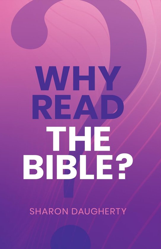 Why Read the Bible (ebook), Sharon Daugherty | 9798330203253 | Boeken | bol