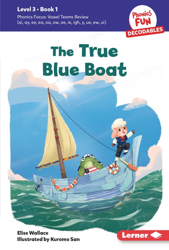 Phonics Fun Decodables — 1 - The True Blue Boat (ebook), Elise Wallace ...