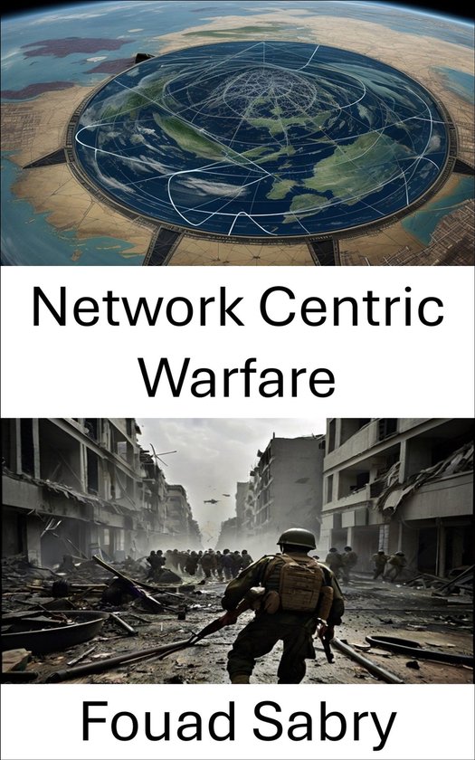 Military Science 35 - Network Centric Warfare (ebook), Fouad Sabry ...