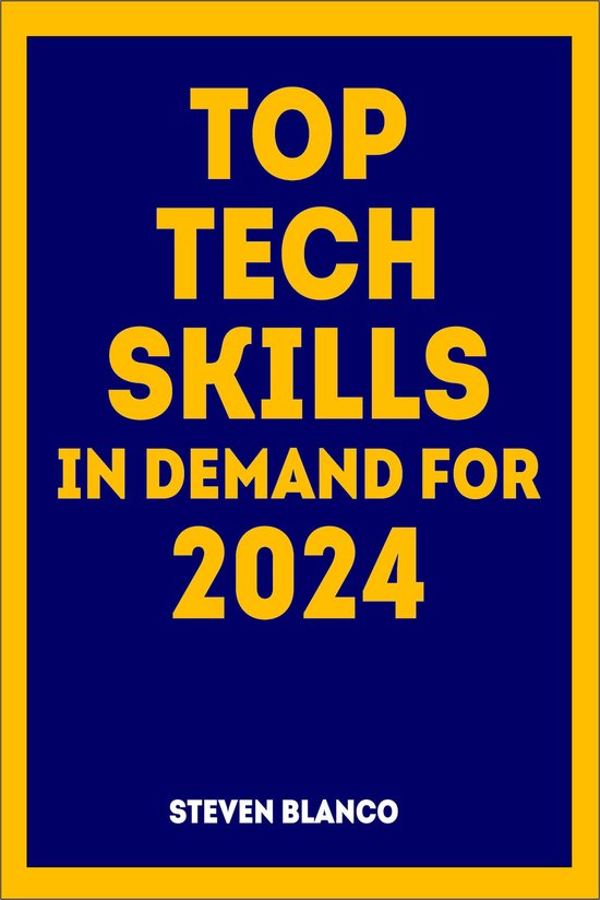 Top Tech Skills in Demand for 2024 (ebook), Steven Blanco ...