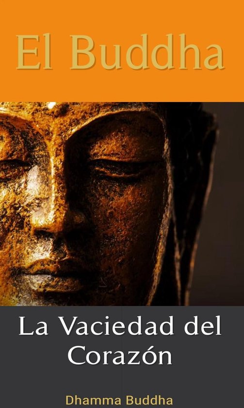 El Buddha: La Vaciedad del Corazón. (ebook), Dhamma Buddha ...