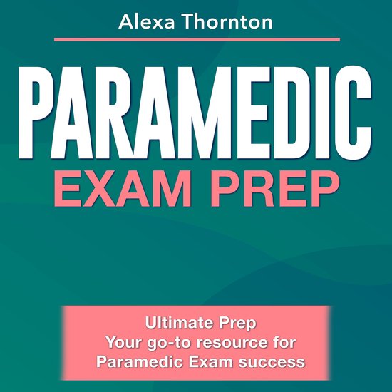 Paramedic Exam Prep, Alexa Thornton | 9798882428708 | Boeken | bol