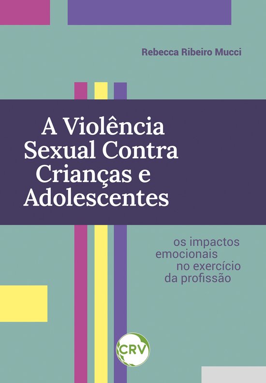 A violência sexual contra crianças e adolescentes (ebook), Rebecca ...