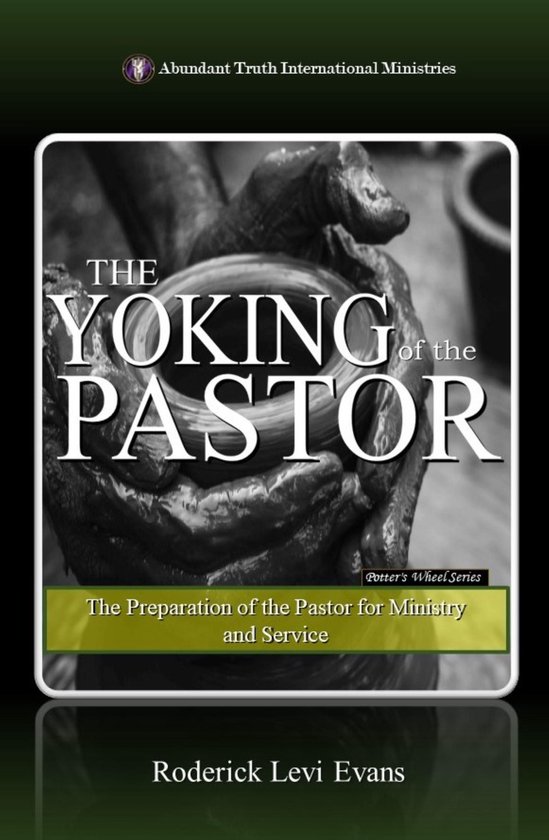 Potter's Wheel Study Series - The Yoking of the Pastor: The Preparation ...