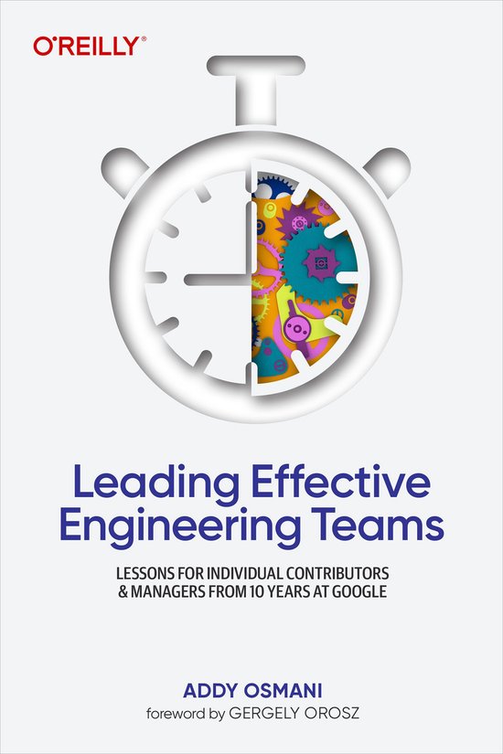 Leading Effective Engineering Teams (ebook), Addy Osmani | 9781098148201 | Boeken | bol
