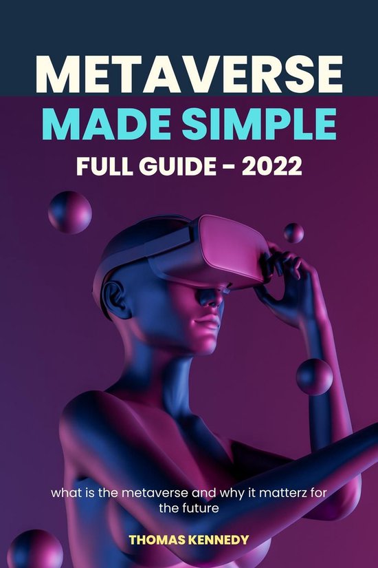 Metaverse Made Simple (ebook), Thomas Kennedy | 9798201394073 | Boeken | bol