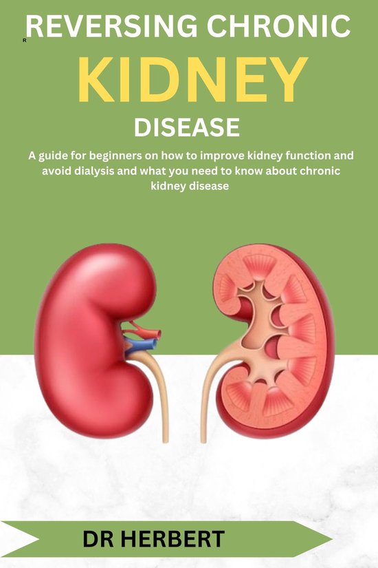 Reversing chronic kidney disease (ebook), Dr Herbert | 1230007896644 ...