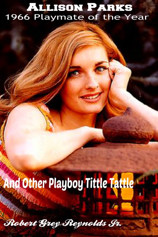 Allison Parks 1966 Playmate of the Year And Other Playboy Tittle Tattle ...