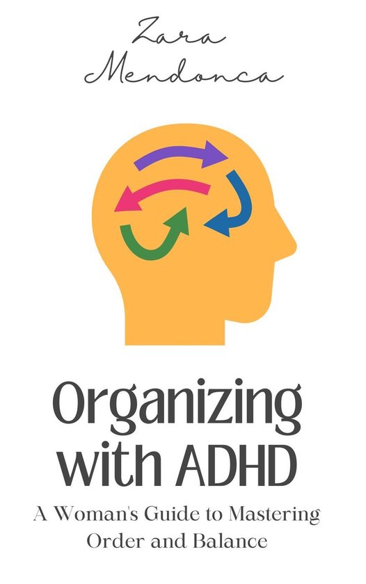 ADHD Insights 1 - Organizing with ADHD: A Woman's Guide to Mastering ...
