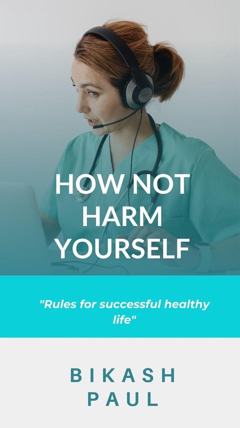 How Not Harm Yourself (ebook), Bikash Paul | 9798227031167 | Boeken | bol