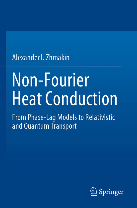 Non-Fourier Heat Conduction, Alexander I. Zhmakin | 9783031259753 ...