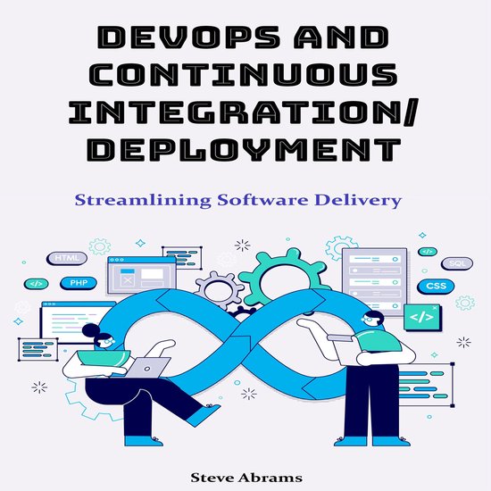 DevOps and Continuous Integration/Deployment, Steve Abrams | 9798882359408 | Boeken | bol