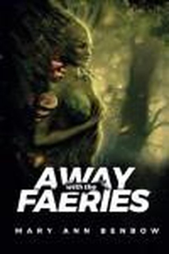 AWAY with the Faeries (ebook), Mary Ann Benbow | 9798215112892 | Boeken | bol.com