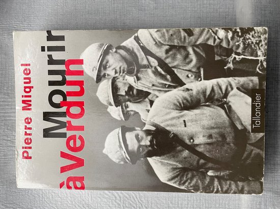 Mourir à Verdun., Pierre Miquel | 9782235021470 | Boeken | bol.com