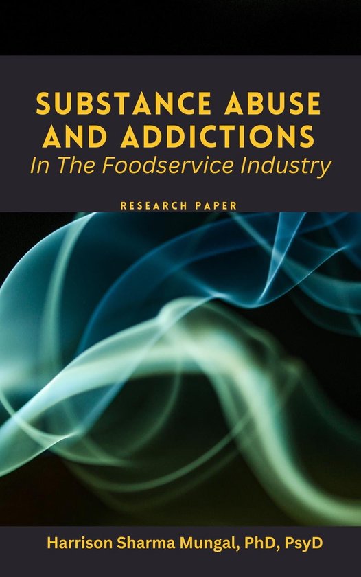 Substance Abuse And Addictions - In The Foodservice Industry - Research ...