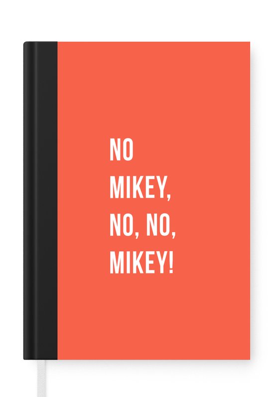 Notitieboek - Schrijfboek - Quotes - No Mikey, no, no, Mikey! - Oranje ...
