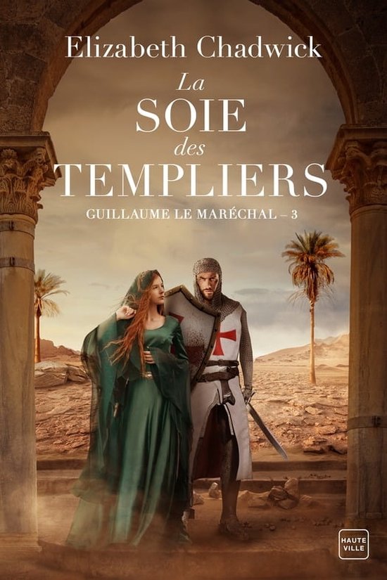 Guillaume le Maréchal 3 - La Soie des Templiers (ebook), Elizabeth Chadwick |... | bol.com