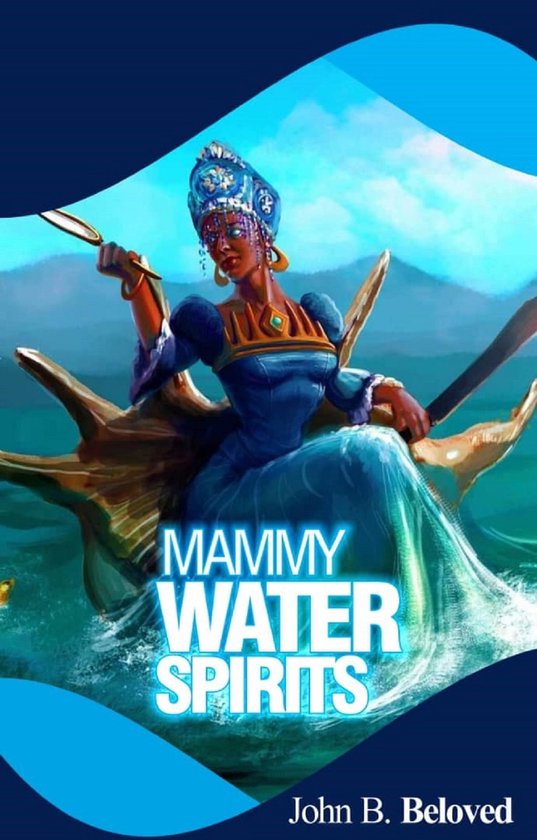 Mammy Water Spirits (ebook), John B. Beloved | 1230006391409 | Boeken | bol