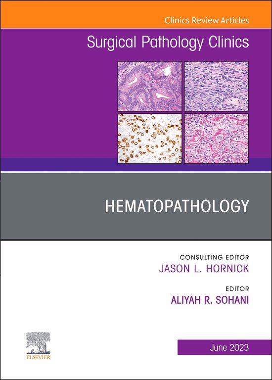 Hematopathology, An Issue of Surgical Pathology Clinics | 9780323960755 ...