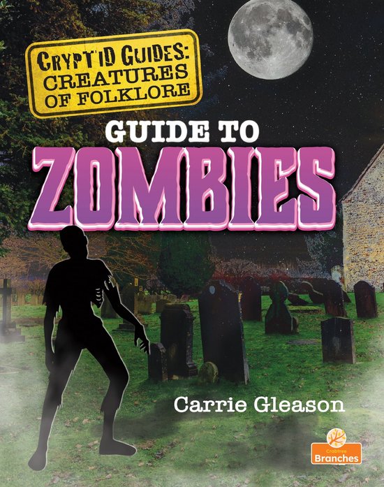 Cryptid Guides: Creatures of Folklore - Guide to Zombies (ebook), Carrie Gleason |... | bol