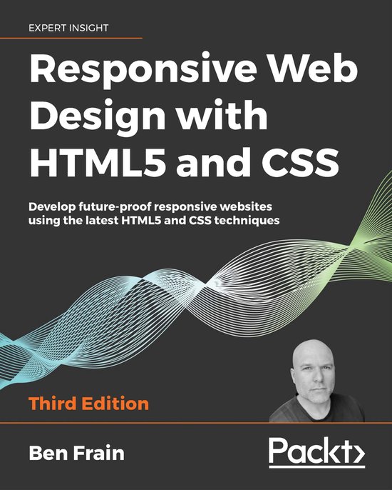 Responsive Web Design with HTML5 and CSS, Ben Frain | 9781839211560 | Boeken | bol
