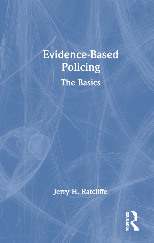 Evidence-Based Policing, Jerry H. Ratcliffe | 9780367703264 | Boeken | bol