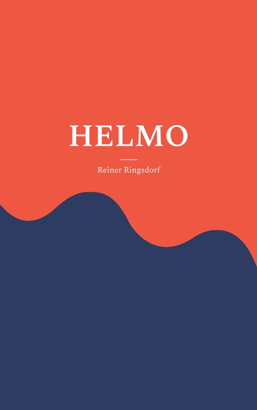 Helmo (ebook), Reiner Ringsdorf | 9783757836474 | Boeken | bol