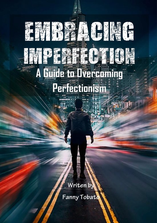EMBRACING IMPERFECTION (ebook), Fanny Tobato | 1230006371784 | Boeken | bol.com