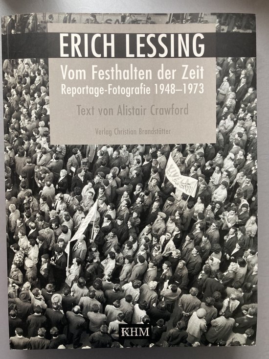 Erich Lessing Vom Festhalten der Zeit, Alistair Crawford | 9783854981947 | Boeken | bol