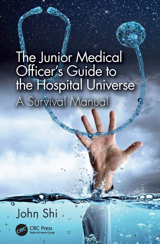 The Junior Medical Officer's Guide to the Hospital Universe ...