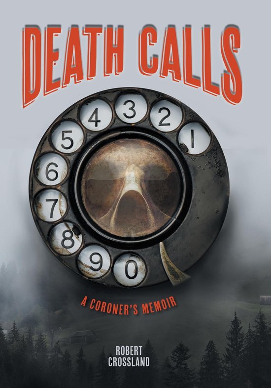 Death Calls (ebook), Robert Crossland, MD | 9781039168343 | Boeken ...