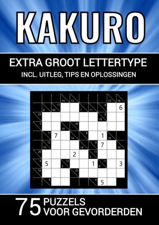 Kakuro - Extra Groot Lettertype - 75 Puzzels voor Gevorderden, Puzzelboeken & Meer |... | bol