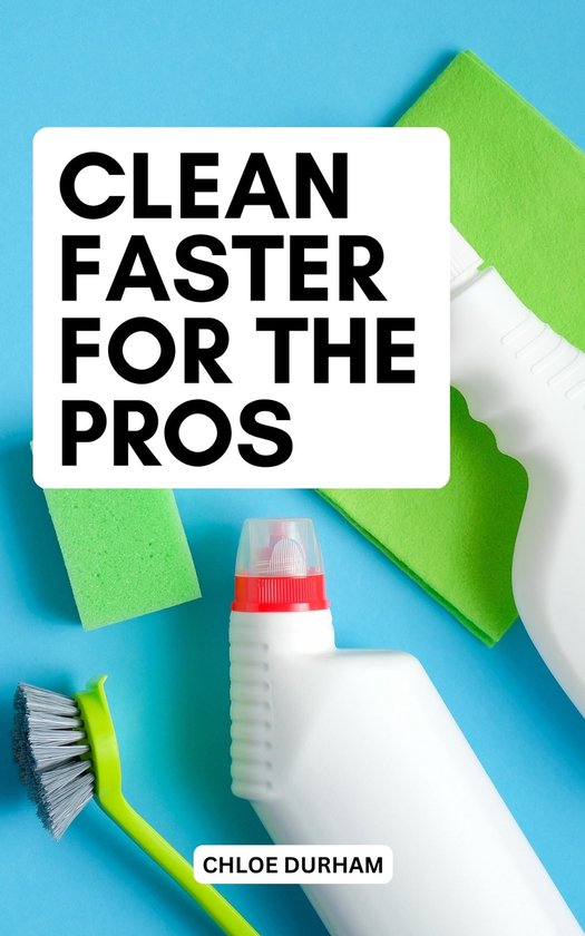 Clean Faster For The Pros (ebook), Chloe Durham | 1230006449322 ...